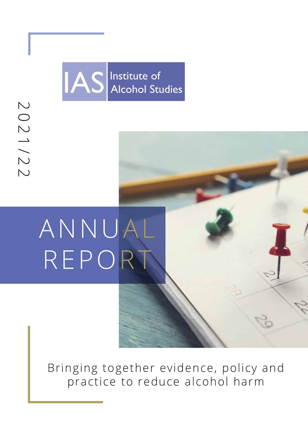 IAS Annual Report 2021/22 - Institute of Alcohol Studies